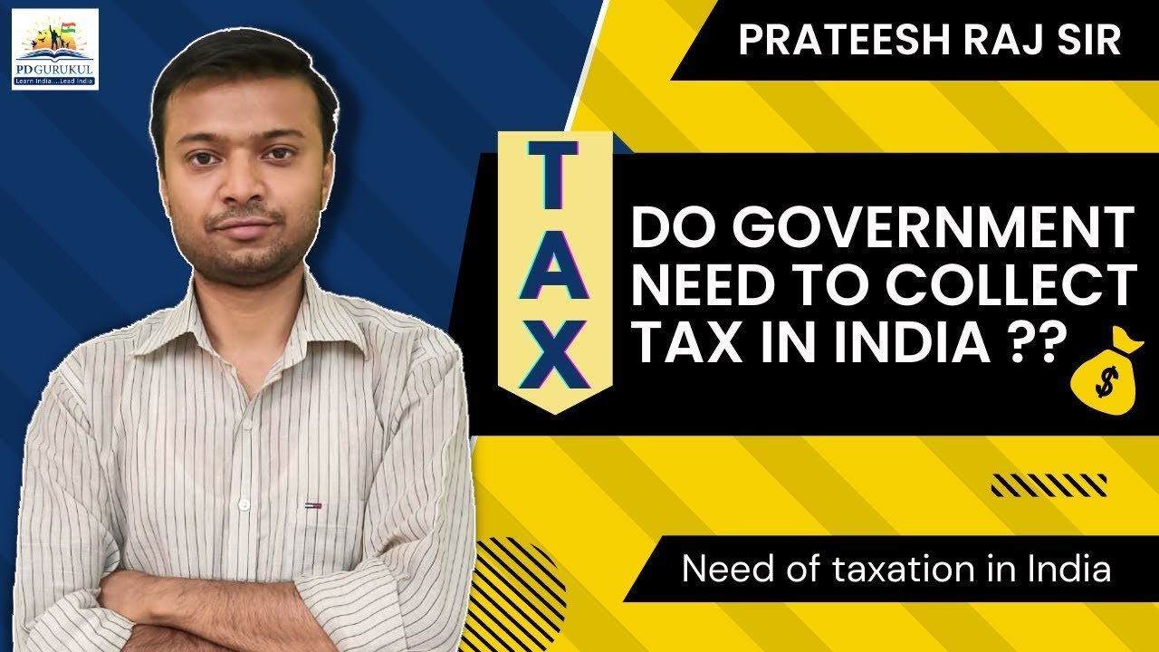 Concept of Tax | Need of Taxation in India | PD Gurukul | IAS/UPSC/GPSC ...