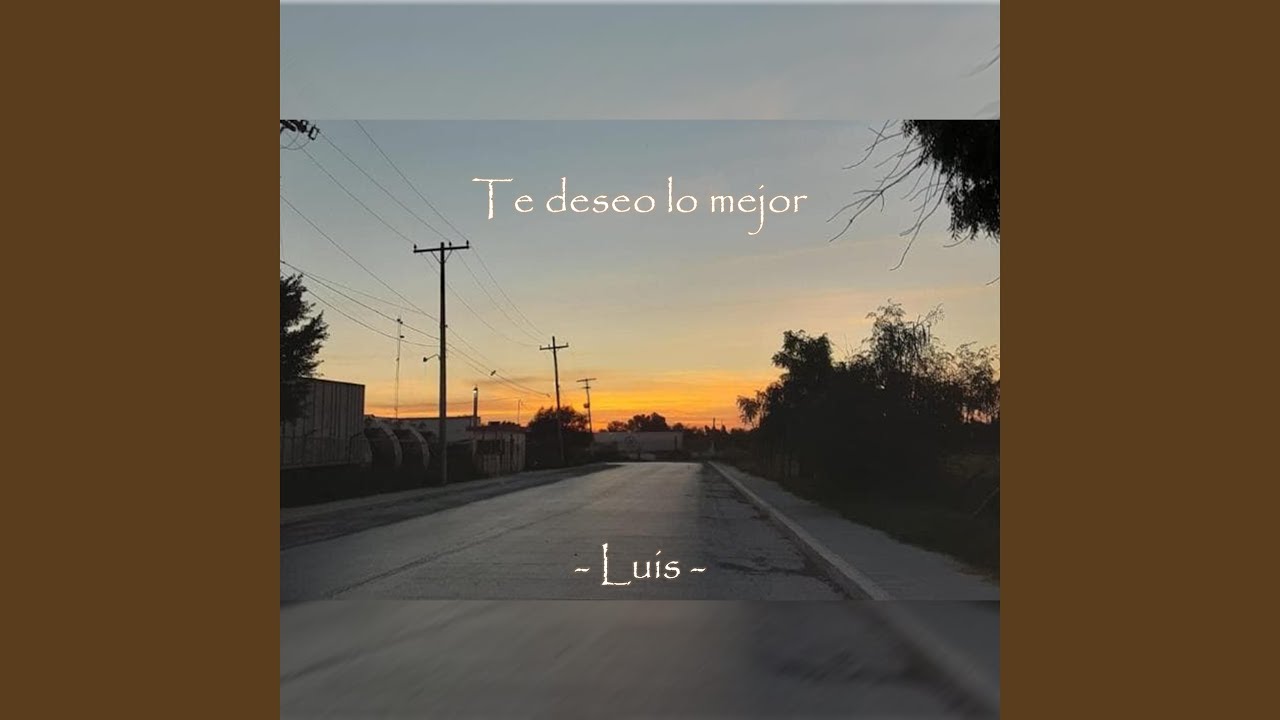 Te deseo lo mejor - YouTube