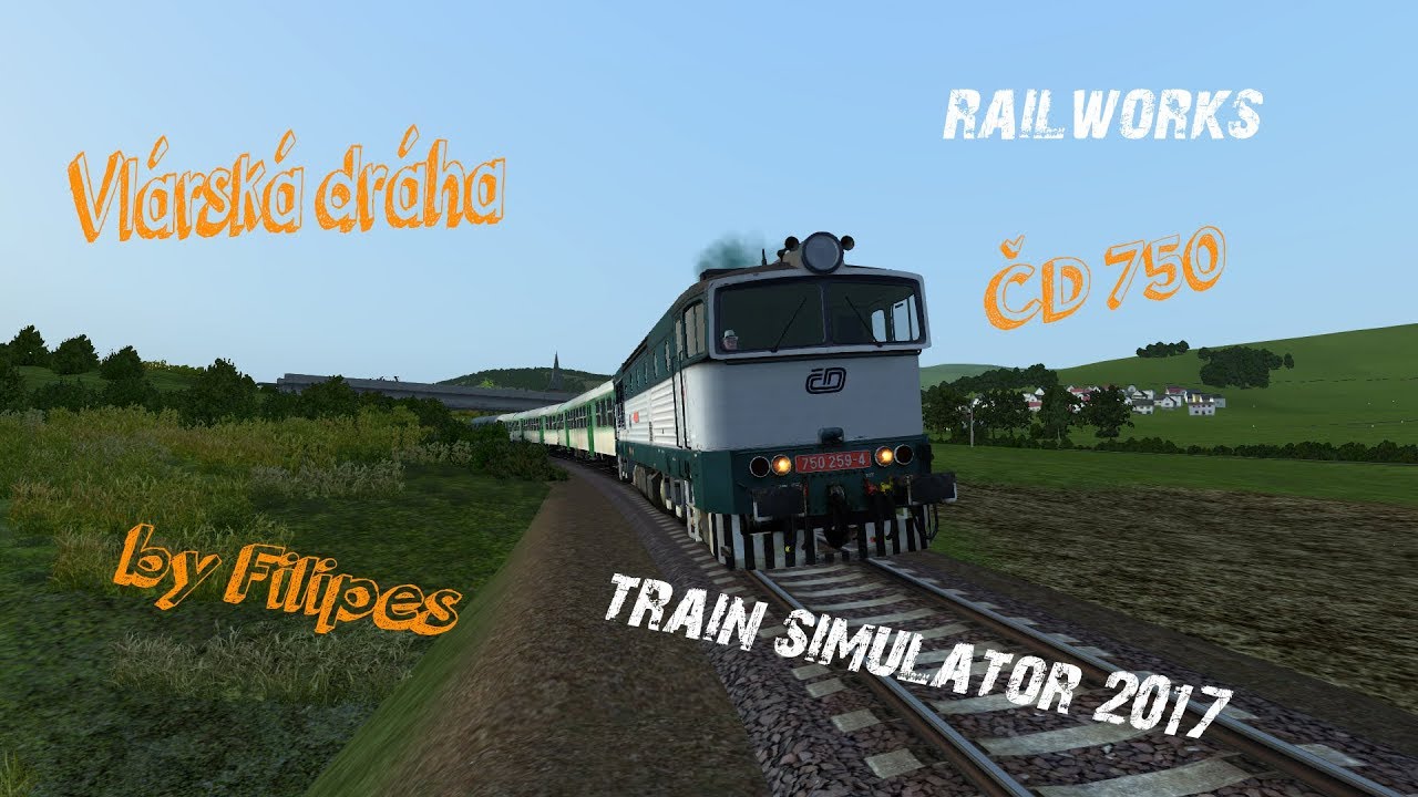 Train Simulator 2017 Let's play CZ/SK ČD 750 Vlárská dráha - YouTube