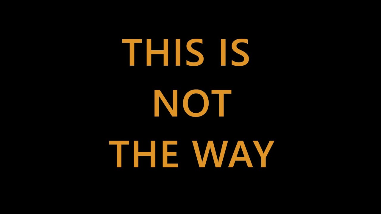 This is not the way - YouTube