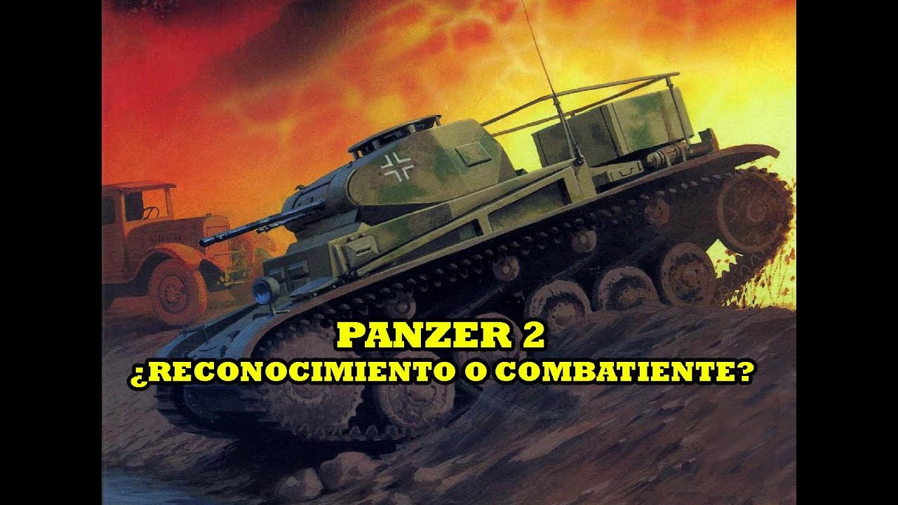 El Panzer 2 el que Ayudo en la Blitzkrieg - YouTube