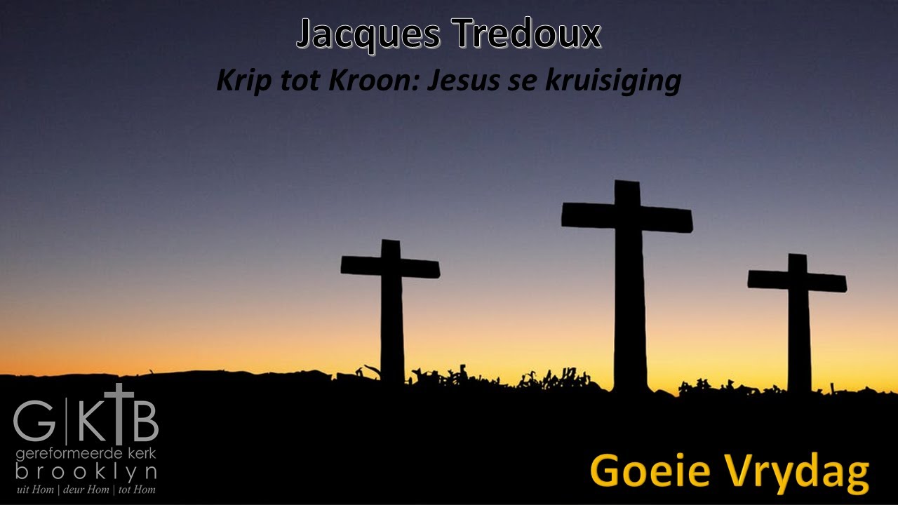 Jacques Tredoux - Krip tot Kroon: Jesus se kruisiging - YouTube