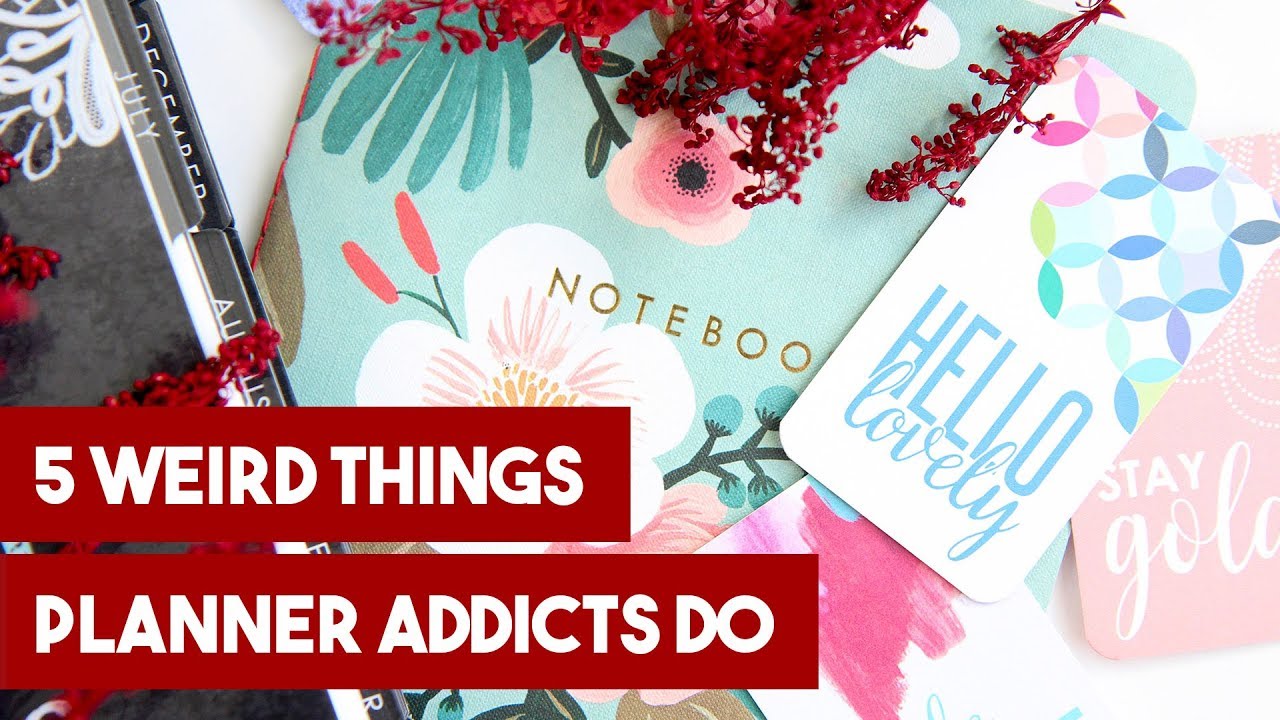 5 Weird Things Planner Addicts Do - YouTube