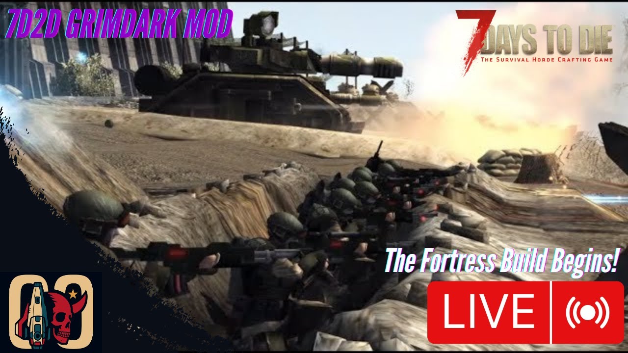 🔴 LIVE - 7D2D Grimdark Mod: Building Our Underground 40k Fortress ...