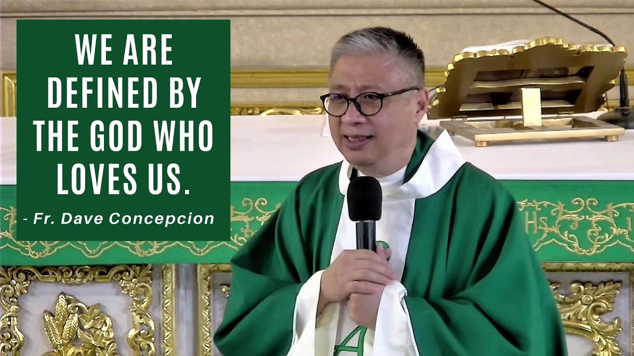 WE ARE DEFINED BY THE GOD WHO LOVES US - Homily by Fr. Dave Concepcion ...