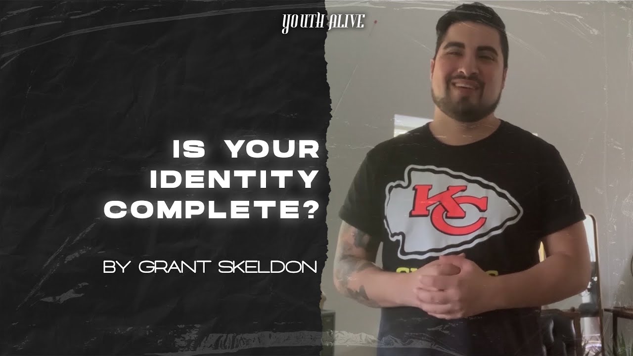 Is Your Identity Complete? | By Grant Skeldon - YouTube