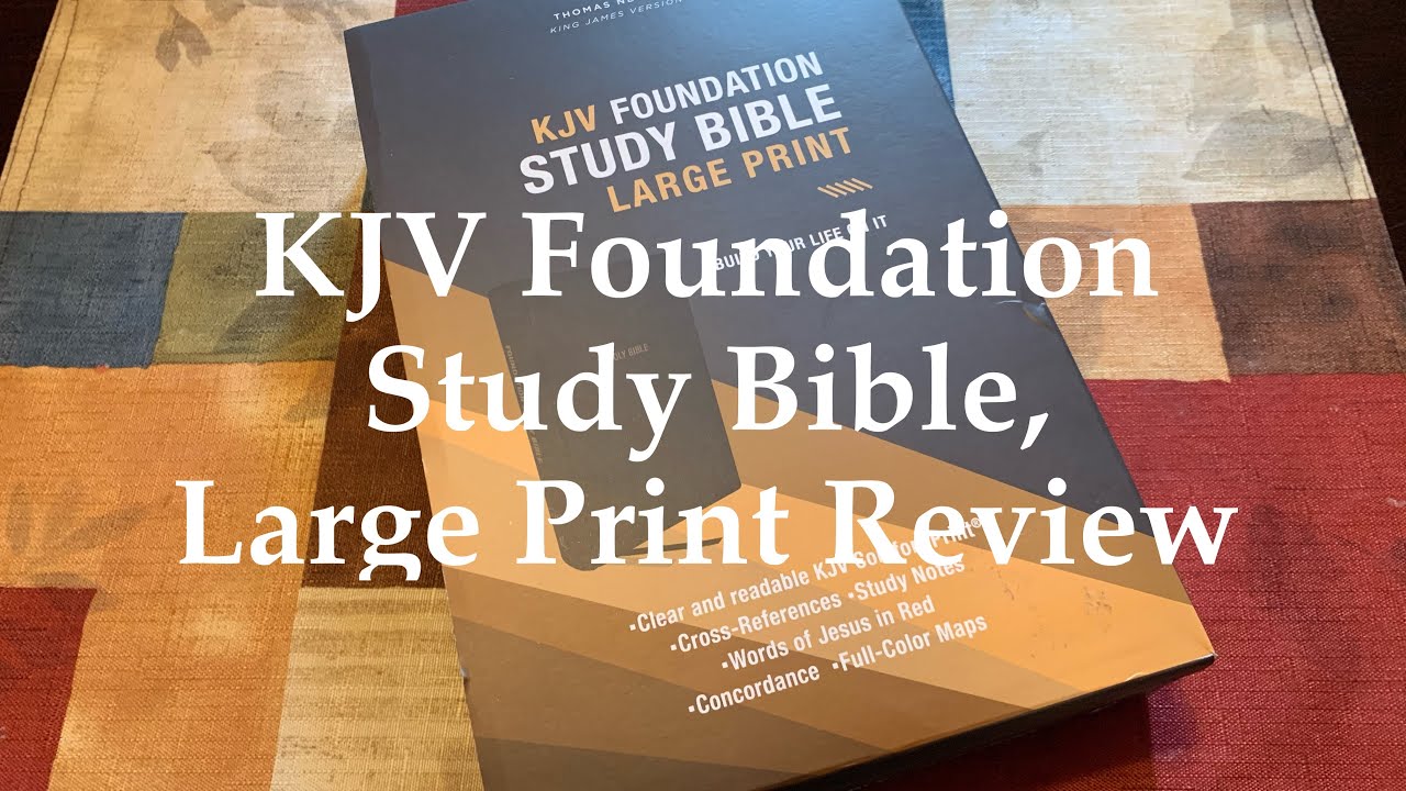 KJV Foundation Study Bible, Large Print Review - YouTube