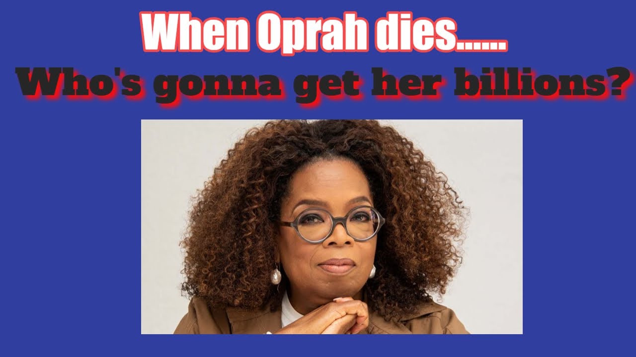 When Oprah dies, who will get her billions? - YouTube