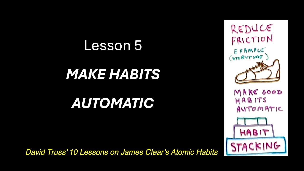 Atomic Habits Lesson 5 - Make Habits Automatic - YouTube