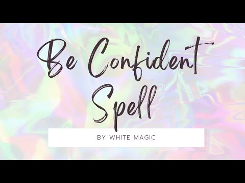 Be Confident Spell - Works Everytime - YouTube