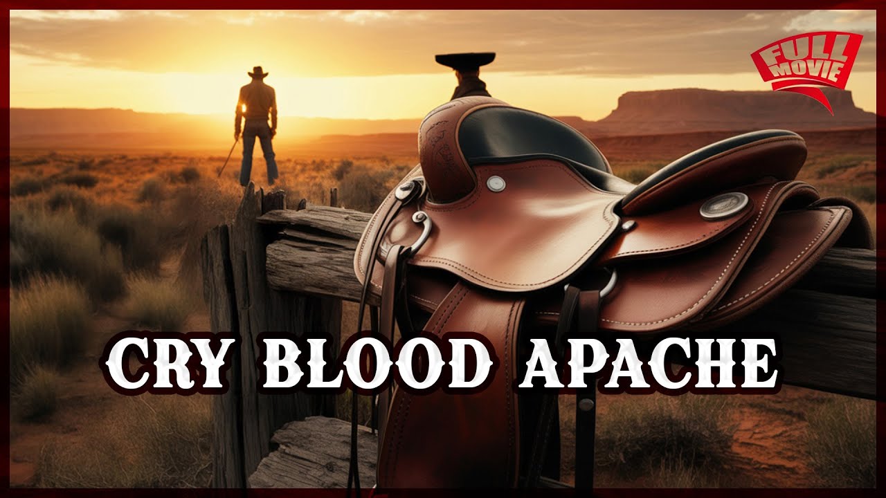 Cry Blood Apache | A Ruthless Betrayal Ignites Fierce Frontier Revenge ...