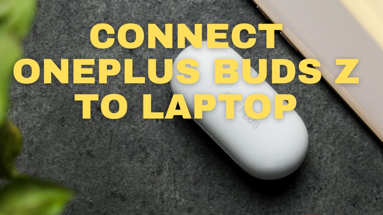 How to Connect OnePlus Buds Z with Laptop || Solved || Easy trick - YouTube
