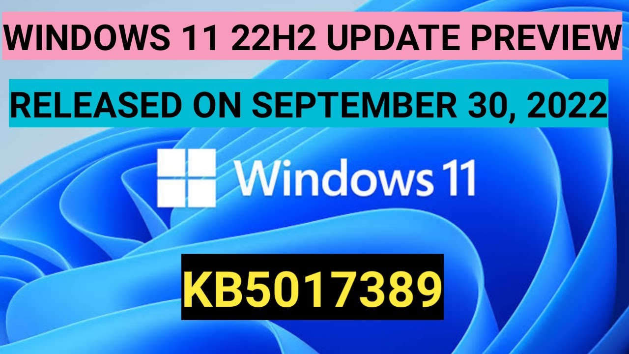 2022-09 Cumulative Update Preview | Windows 11 22H2 | KB5017389 | - YouTube