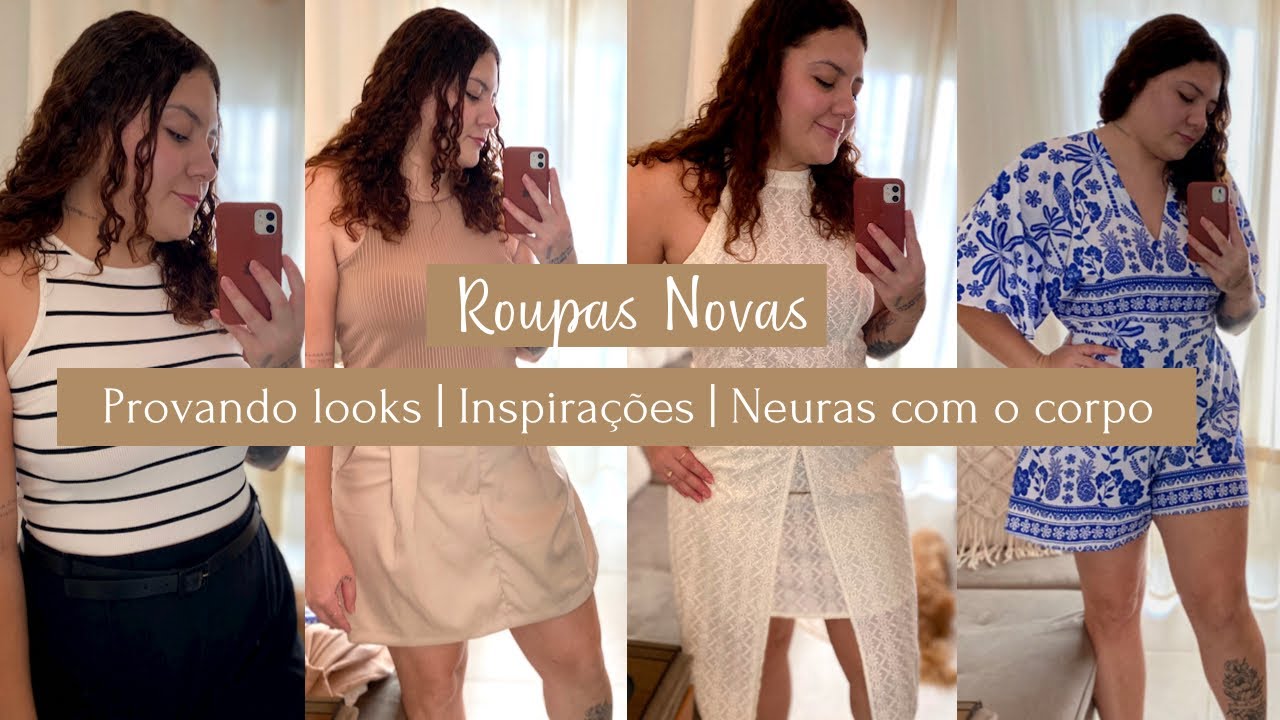 Roupas Novas | Provando looks comigo| Neuras com o corpo | Inspirações ...