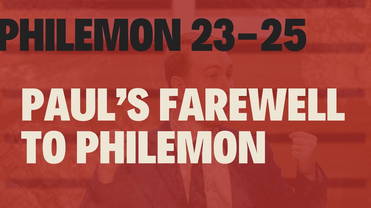 Paul’s Farewell to Philemon | Philemon 23-25 - YouTube