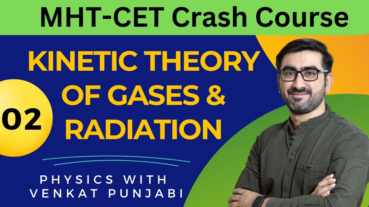 Crash Course | MHT-CET | Physics | Kinetic Theory of Gases & Radiation ...