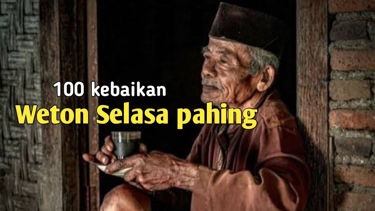 100 kebaikan weton Selasa pahing - YouTube