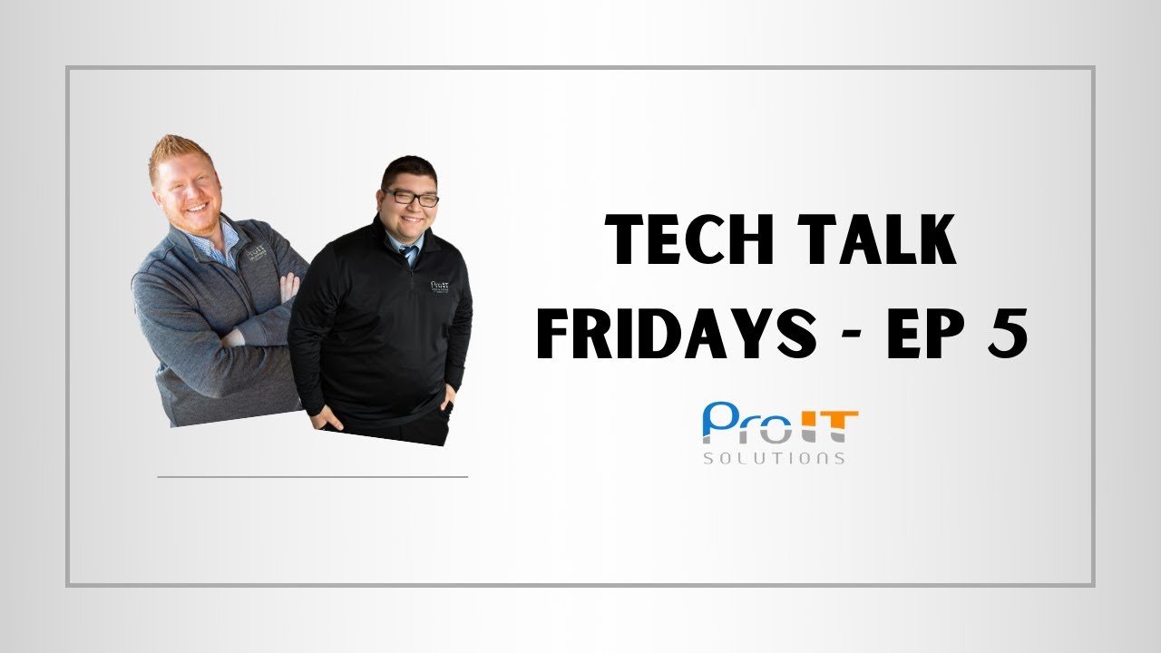 Tech Talk Fridays Episode 5 - Pro IT Solutions - YouTube