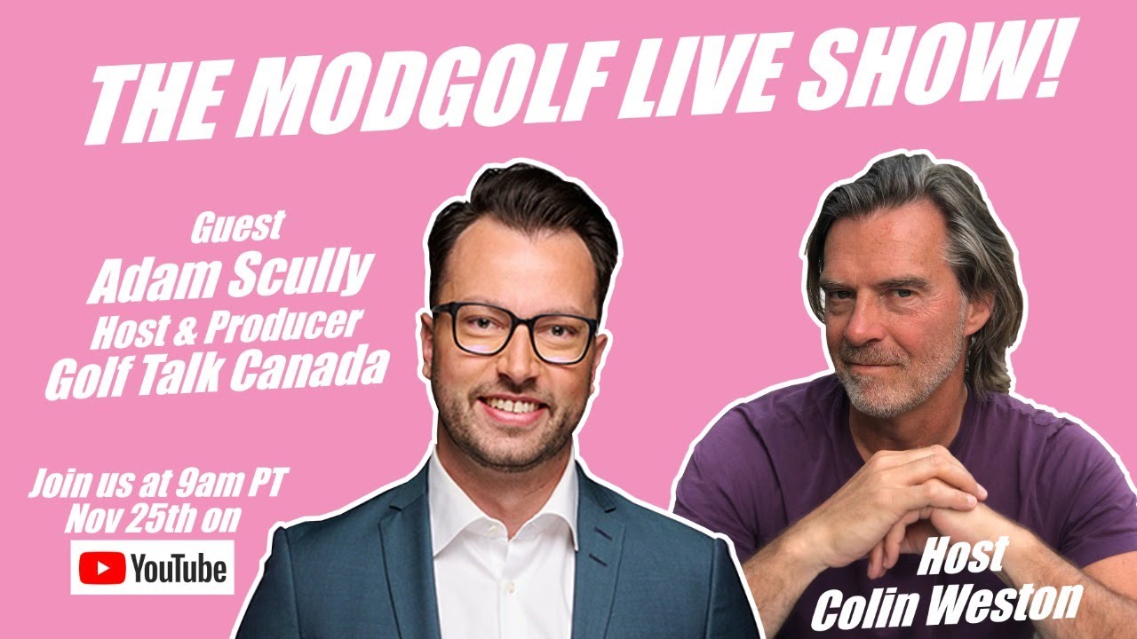 ModGolf LIVE! with Adam Scully, host/producer of Golf Talk Canada - YouTube