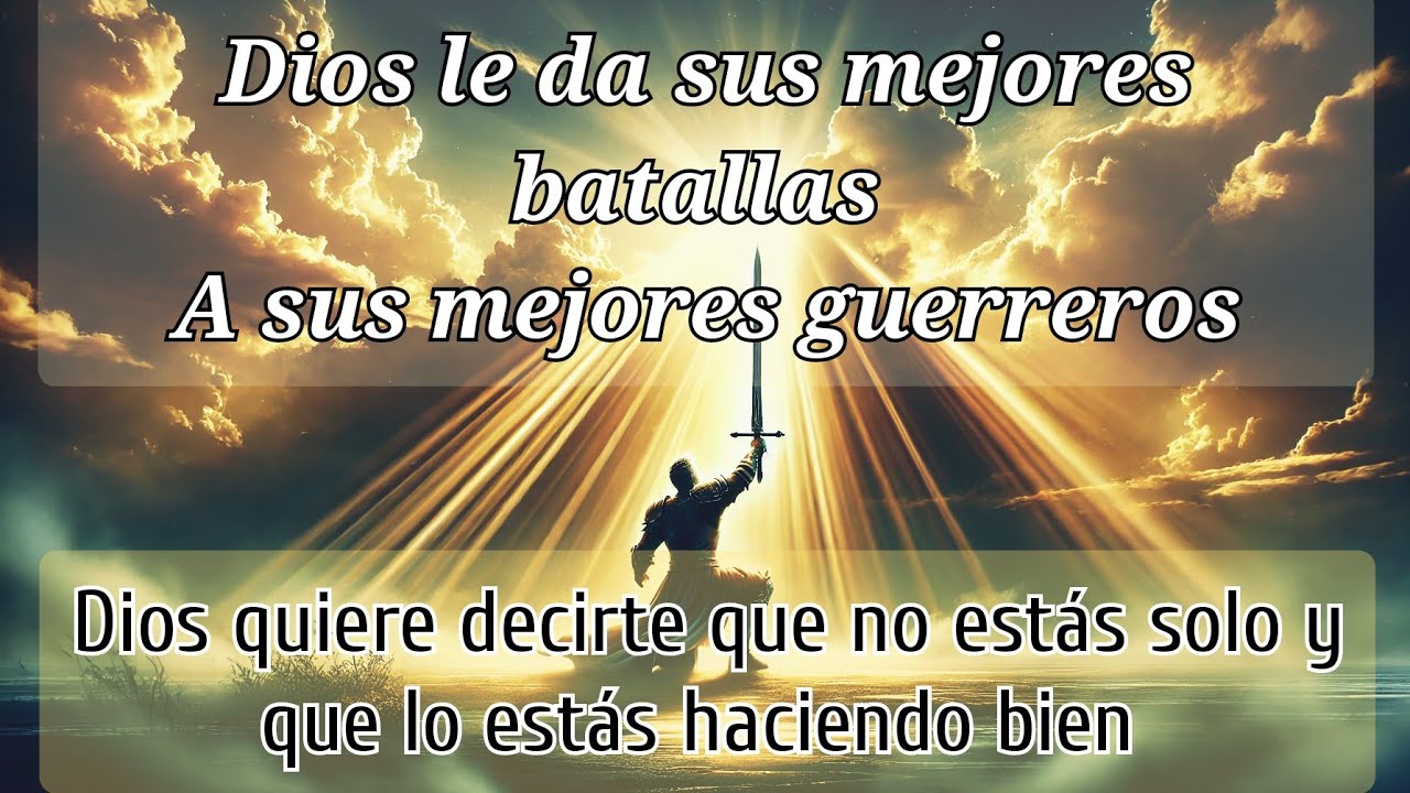 "Dios le da Sus Mejores Batallas a Sus Mejores Guerreros" ⚔️ ️⚔️ # ...