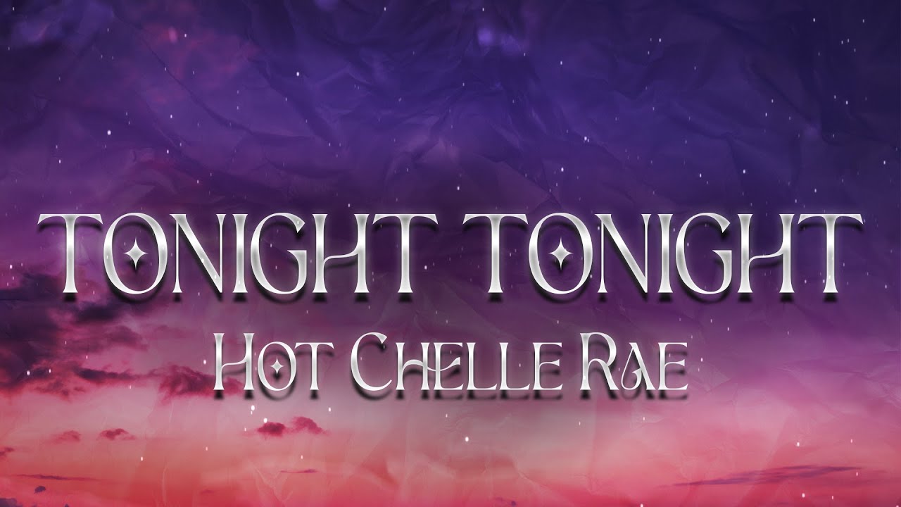 Hot Chelle Rae - Tonight Tonight (Lyrics) - YouTube