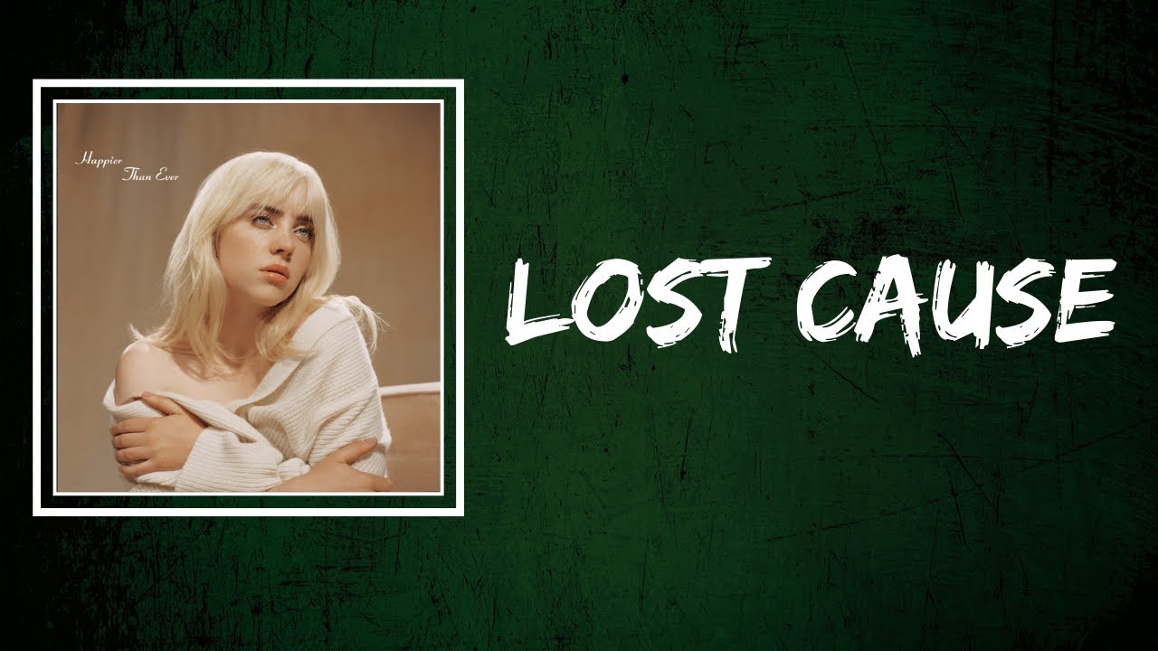 Billie Eilish - Lost Cause (Lyrics) - YouTube