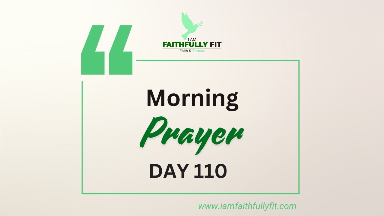 Faithfully Fit Morning Prayer ~ Day 110 - YouTube