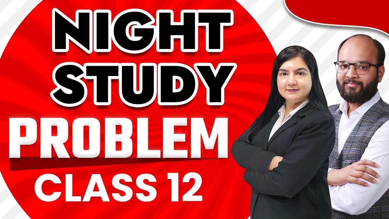 Night Study Problem Class 12 | How to Study in Night | How to Study ...