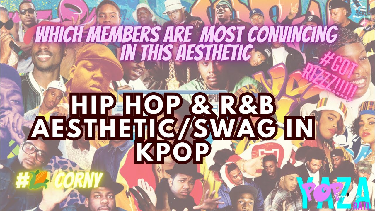 HIP HOP & R&B Aesthetics/SWAG in KPOP..... PT.1: Let's Discuss... PS ...
