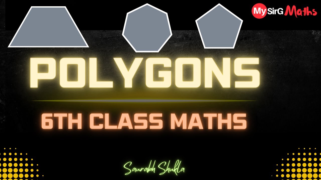 Various Polygons | 6th Class Maths | MySirG Maths - YouTube