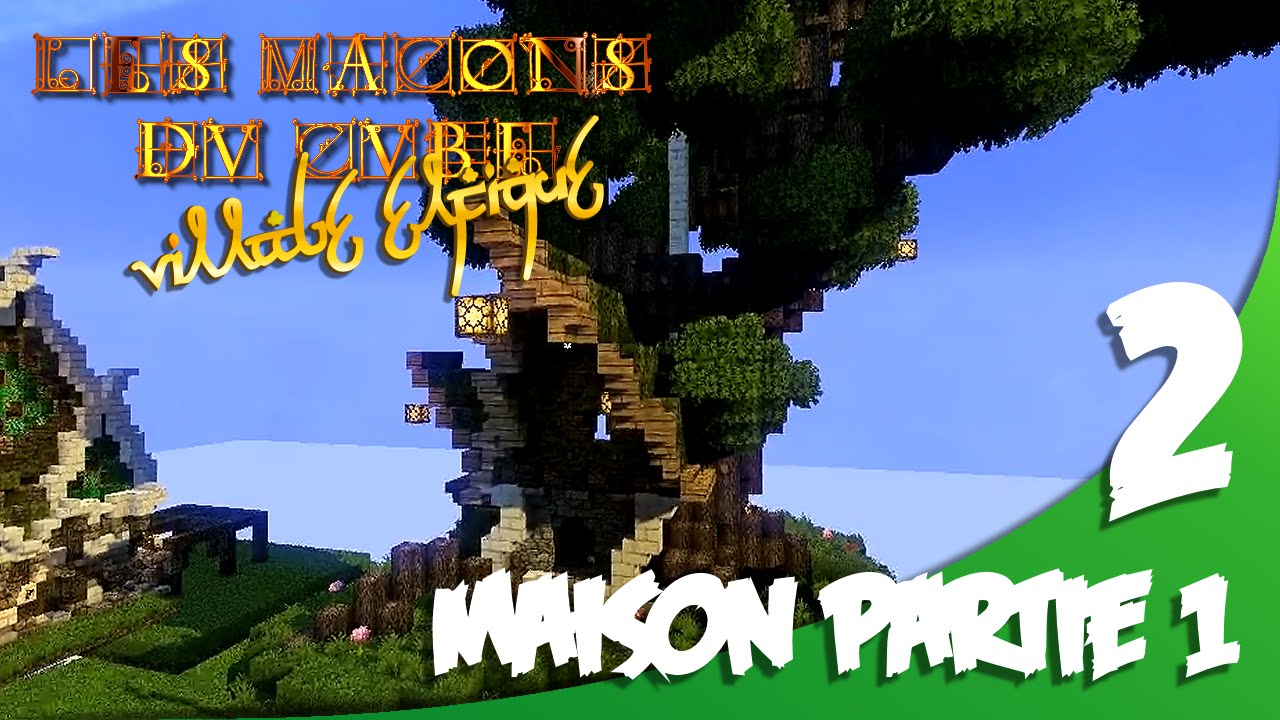Maçons du Cube - Village elfique - Ep2 : maison partie 1 - YouTube