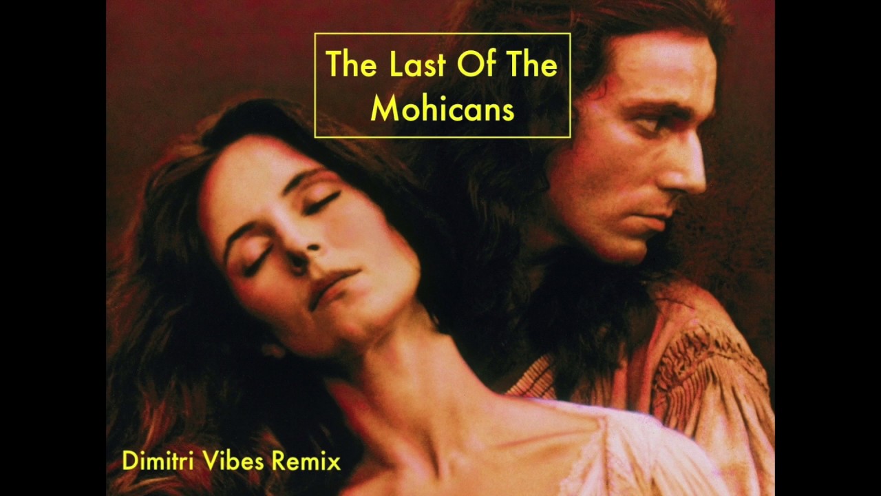 The Last of The Mohicans - Promentory (Main Theme) - Tropical Remix ...
