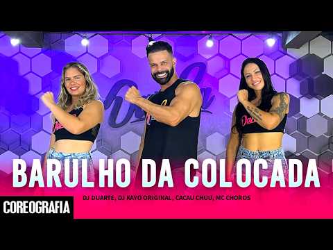 Barulho Da Colocada - DJ Duarte, DJ Kayo Original, Cacau Chuu, MC Choros - Dan-Sa (Coreografia)