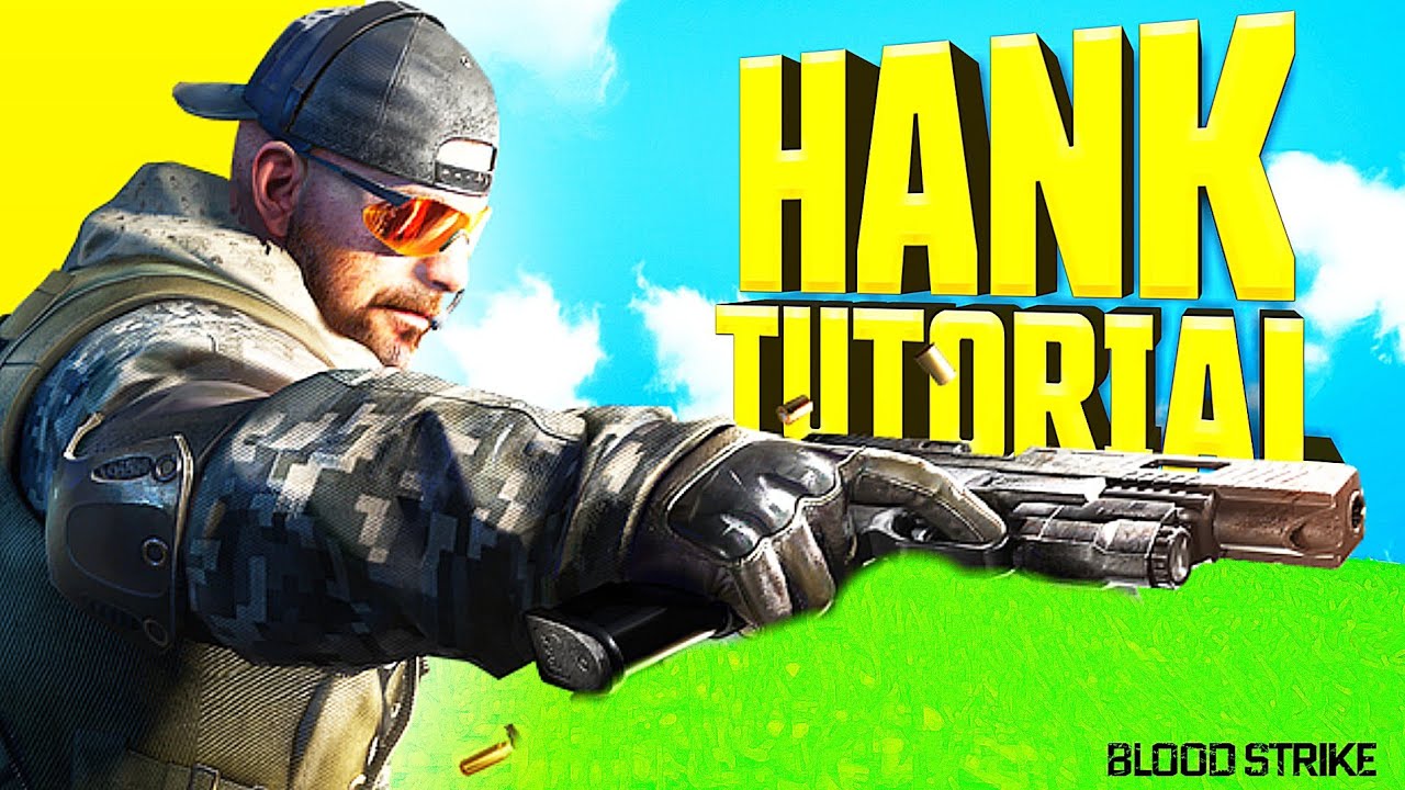 HOW To Play HANK Like A Pro | Blood Strike Hank Guide - YouTube