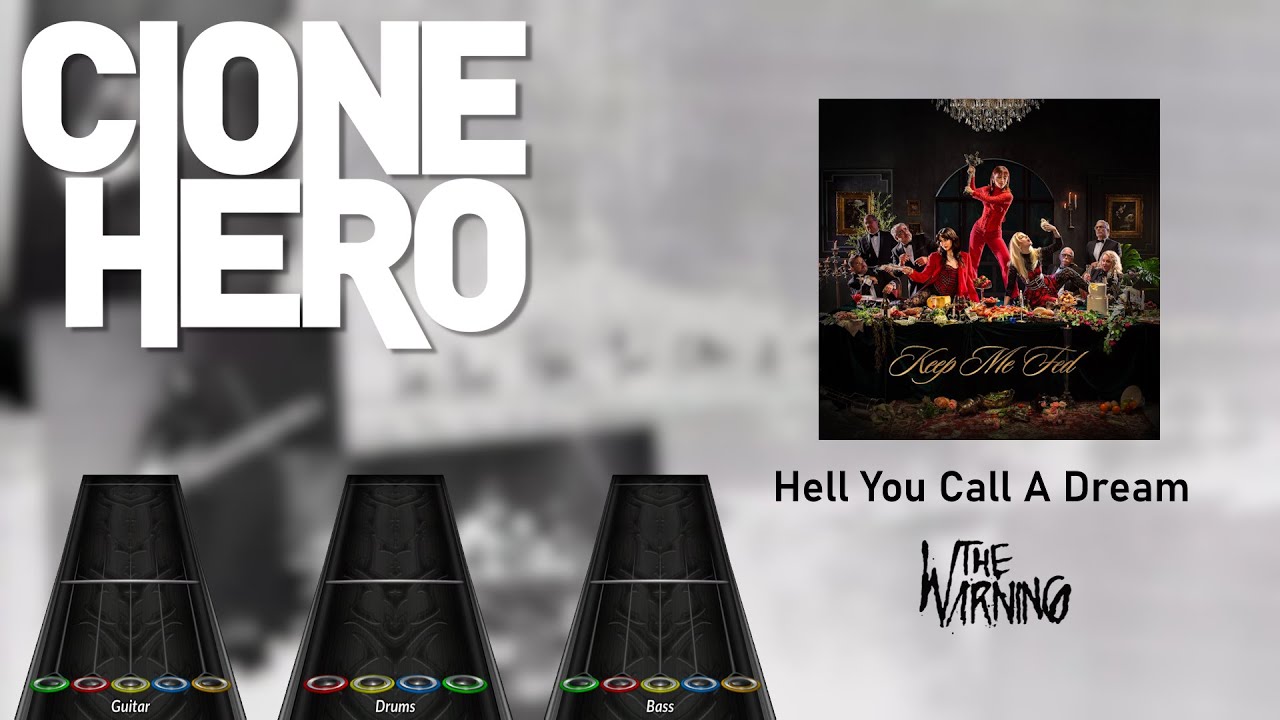 The Warning - Hell You Call A Dream | Clone Hero Chart - YouTube