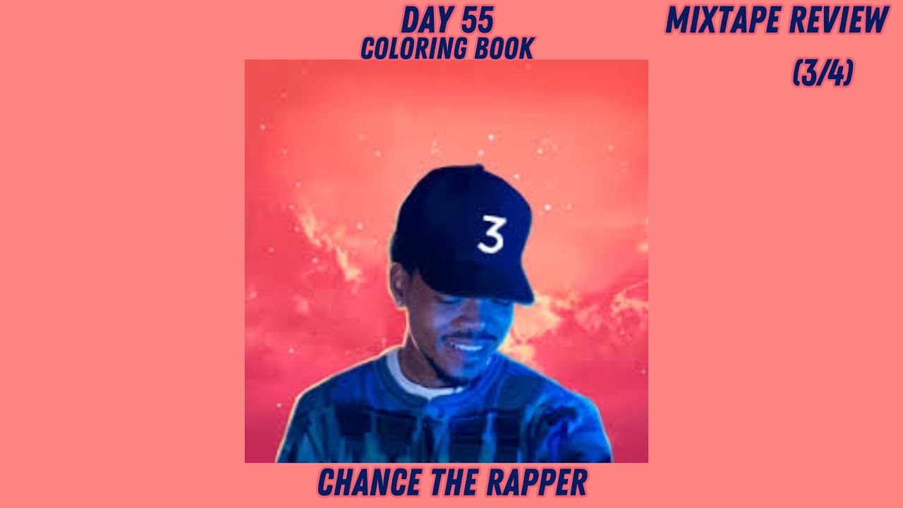 Day 55 Coloring Book- Chance The Rapper MIXTAPE REVIEW (3/4) - YouTube