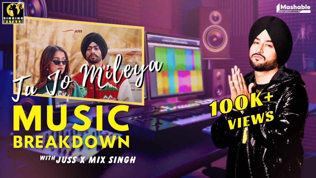 Tu Jo Mileya Music Breakdown with Mix Singh | Juss x Mix Singh ...