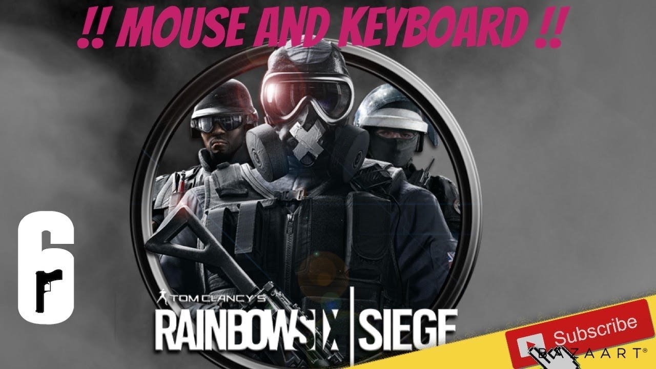 Rainbow Six Siege - First Play // MOUSE AND KEYBOARD! - YouTube