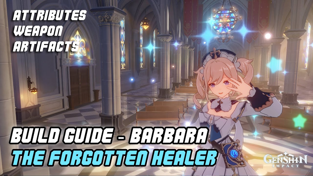 BUILD GUIDE FOR BARBARA, THE FORGOTTEN HEALER - GENSHIN IMPACT - YouTube