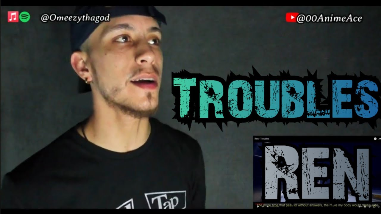 He just doesn't miss!!! REN - Troubles *REACTION* - YouTube