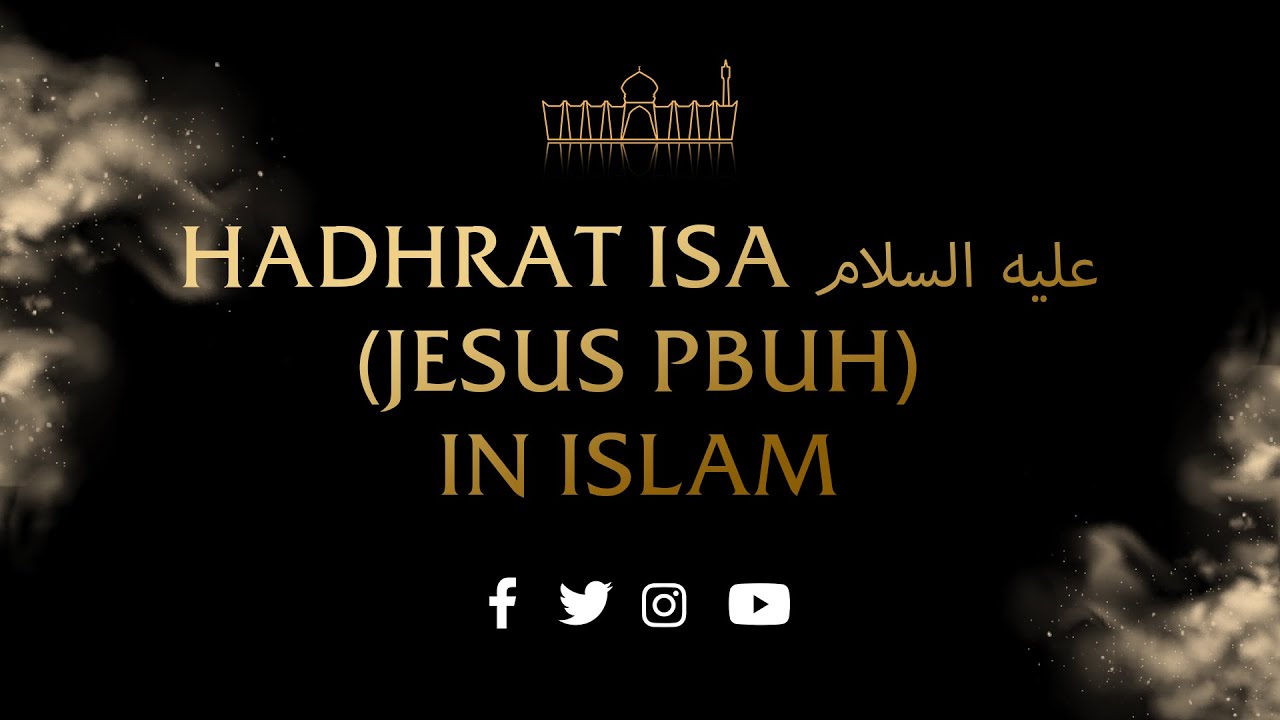 GCM - Hadhrat Isa عليه السلام (Jesus PBUH) In Islam - YouTube