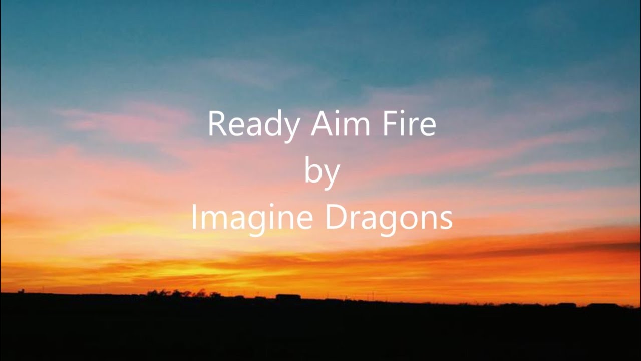 Ready Aim Fire Imagine Dragons