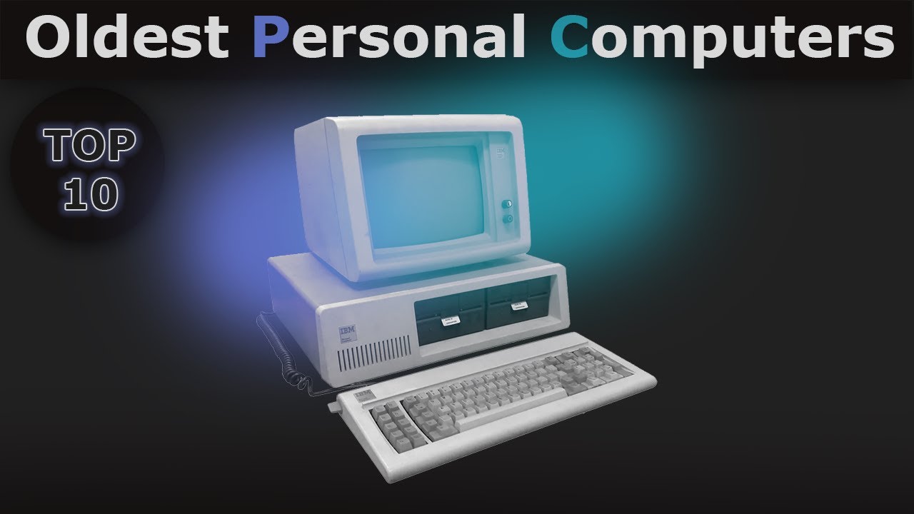 Top 10 Oldest Personal Computers - YouTube