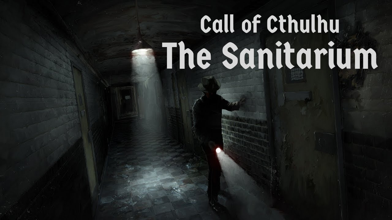 (Call of Cthulhu One-Shot) The Sanitarium - YouTube