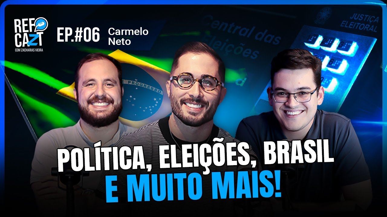 RefCazt | Episódio 6 | Carmelo Neto - JUVENTUDE e INTERNET como POTÊNCIA na POLÍTICA do Brasil ...