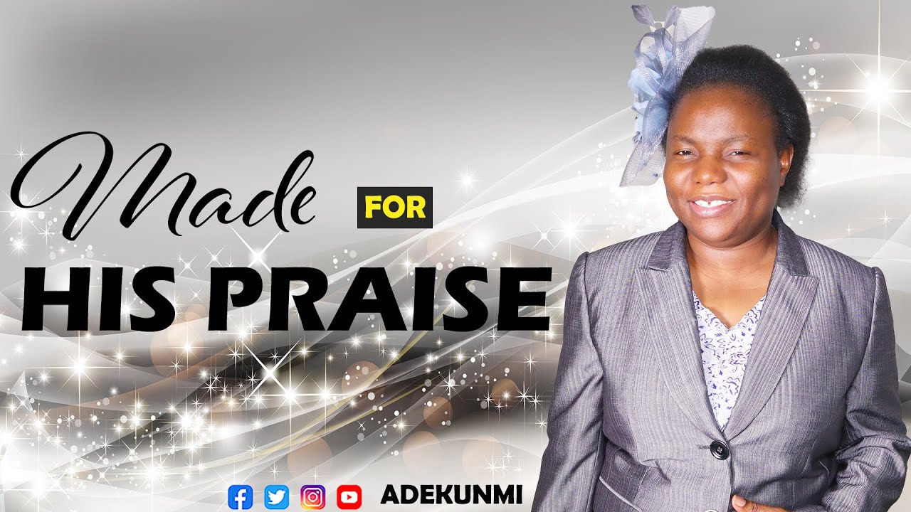 (MUST WATCH) MADE FOR HIS PRAISE || Adekunmi - YouTube