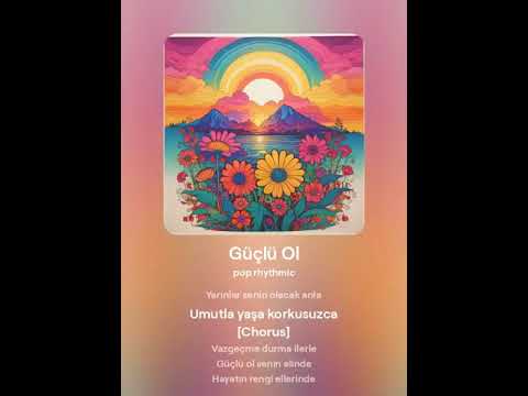 GÜÇLÜ OL ( ŞARKI )