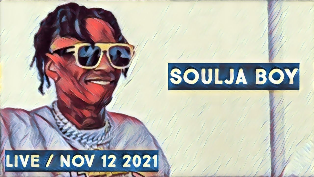 Soulja Boy (IG: @souljaboy) on Live Stream on Nov 11 2021 - YouTube