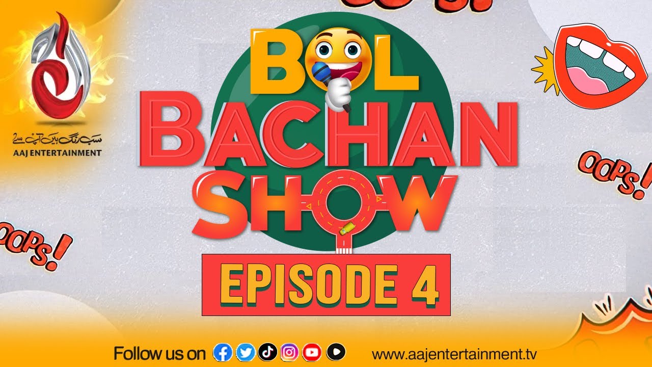 Bol Bachan Show | Episode 4 | Aaj Entertainment - YouTube