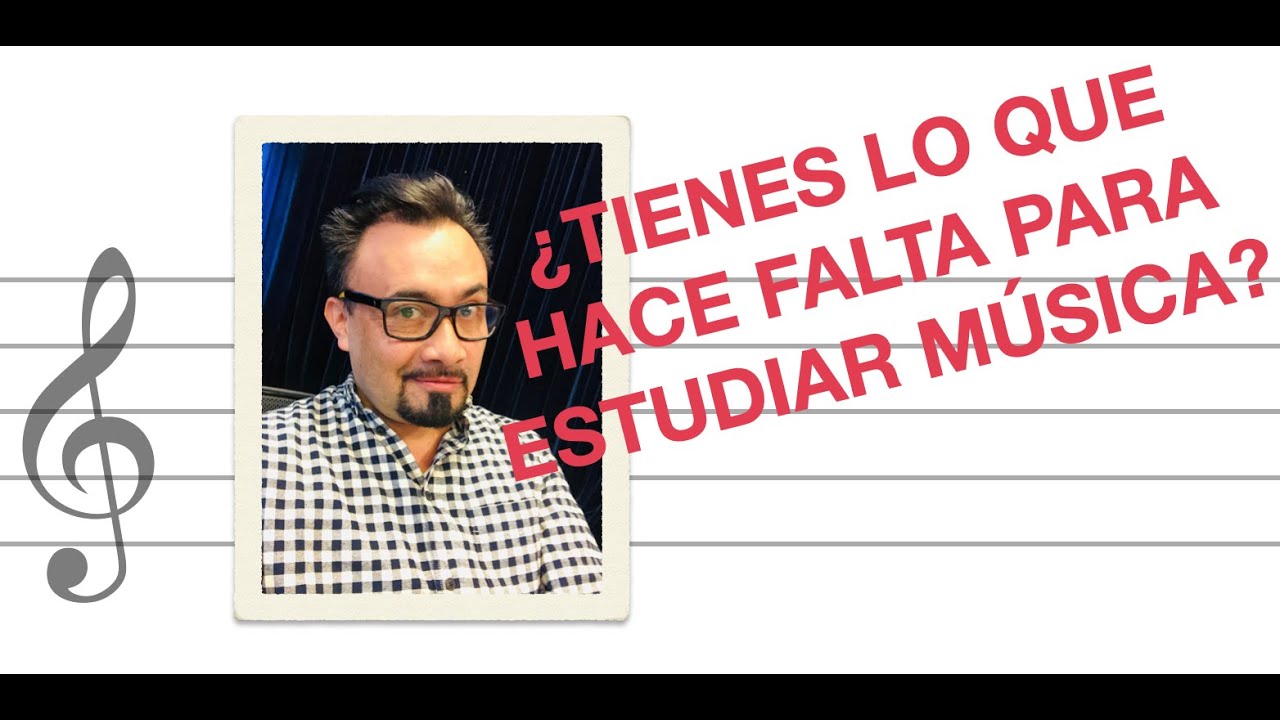 Requisitos básicos para estudiar música - YouTube